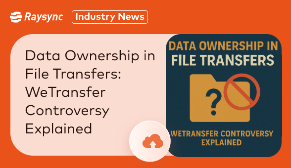 Data Ownership in File Transfers: WeTransfer Controversy Explained